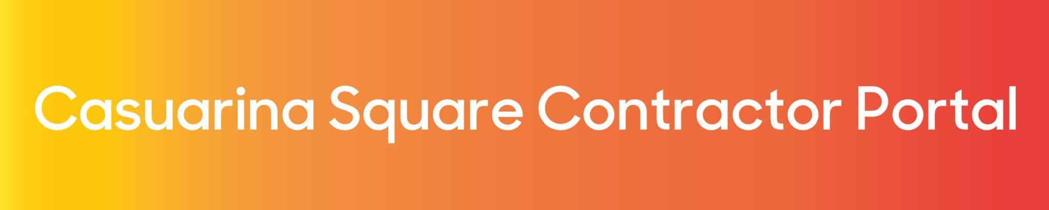Contractor Portal | Casuarina Square